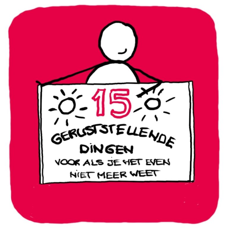 15 dingen die rust geven als ik het even niet meer weet. Ook wat voor ...